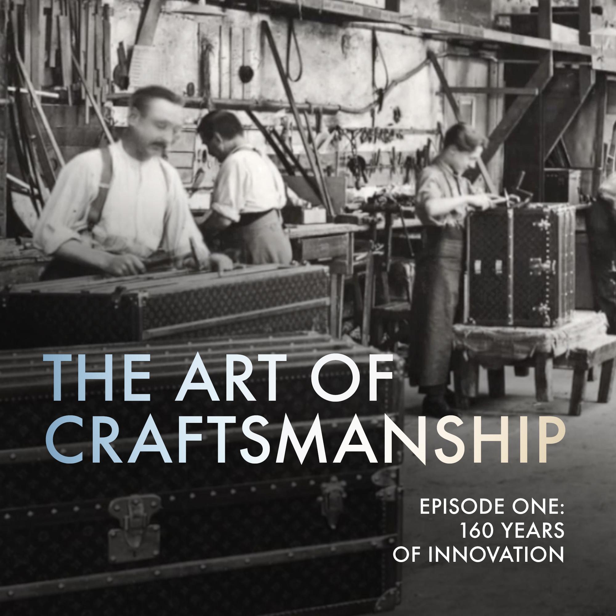The Art Of Craftsmanship: Introduction | LOUIS VUITTON
